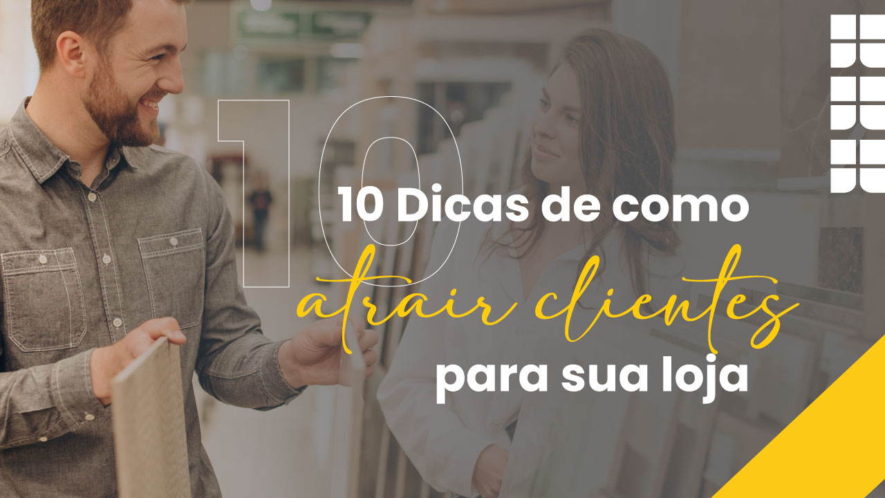 10 Dicas de como atrair clientes para sua loja de construção